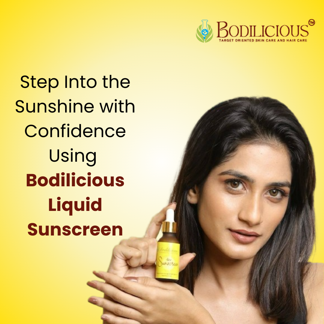 Step Into the Sunshine with Confidence Using Bodilicious Liquid Sunscr ...